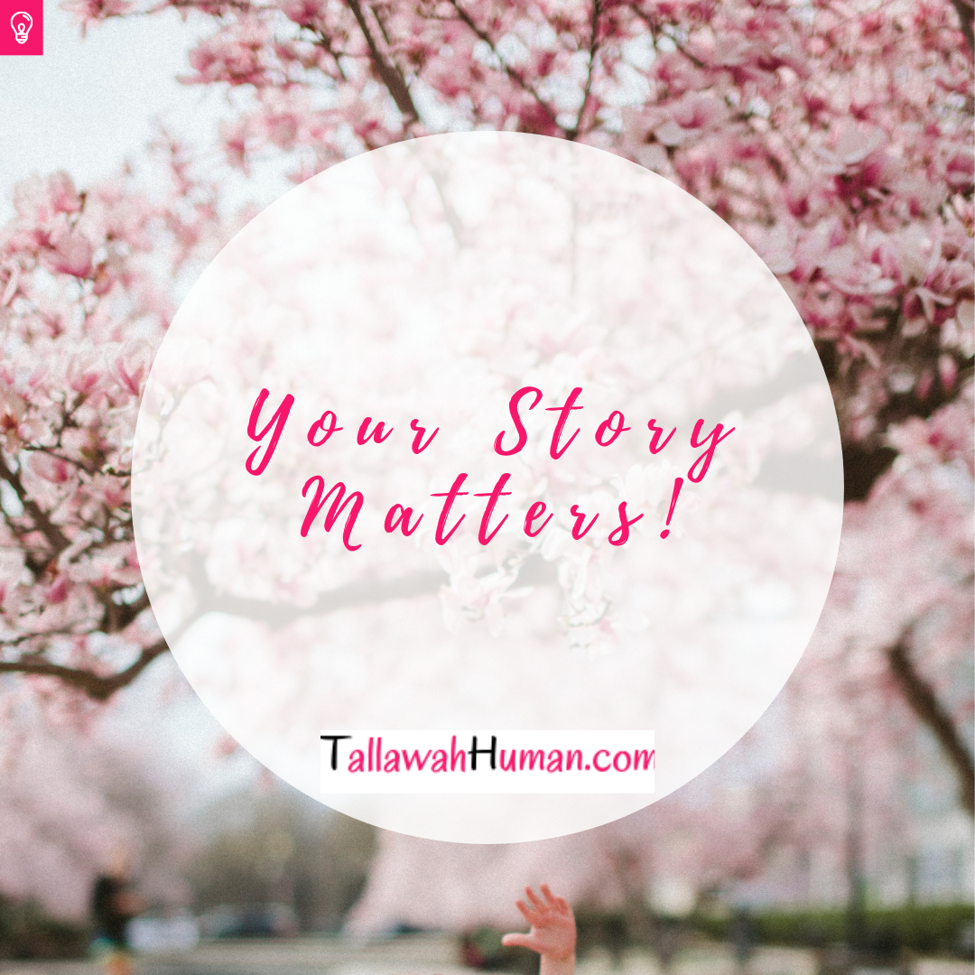 Why Our Stories Matter! Mom, Your Story Do Matter!
