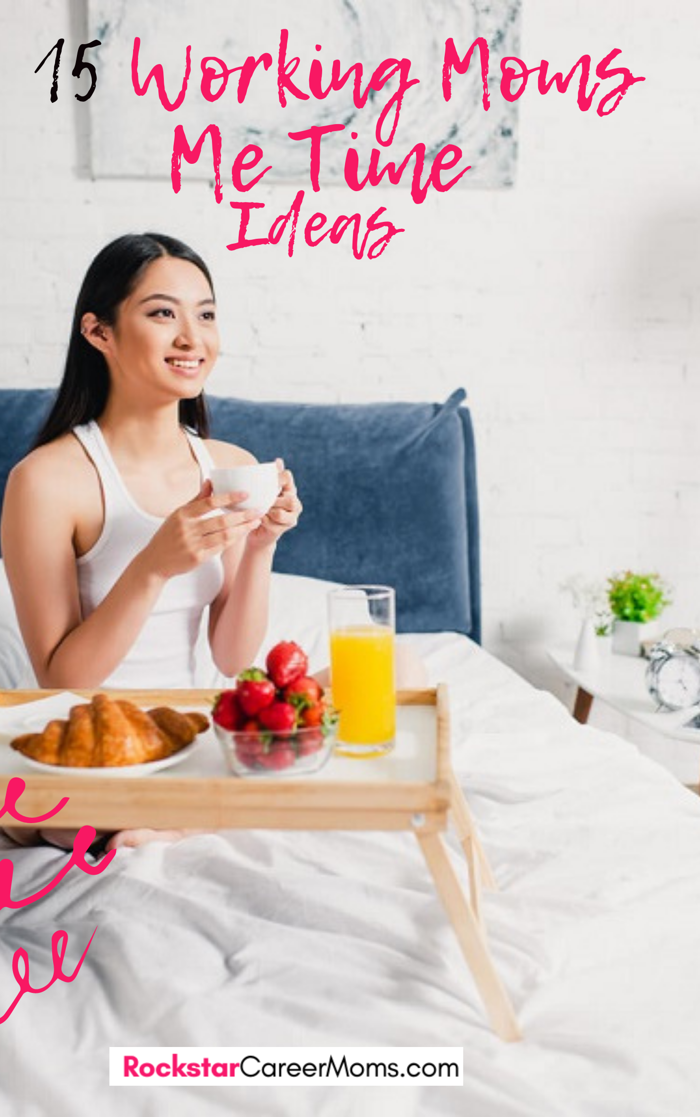 15 Working Moms Me Time Ideas - Rockstar Career Moms